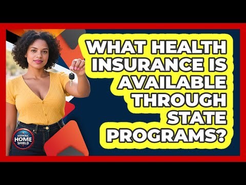 What Health Insurance Is Available Through State Programs?