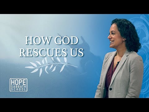 Lesson 4: How God Rescues Us | Hope Sabbath School