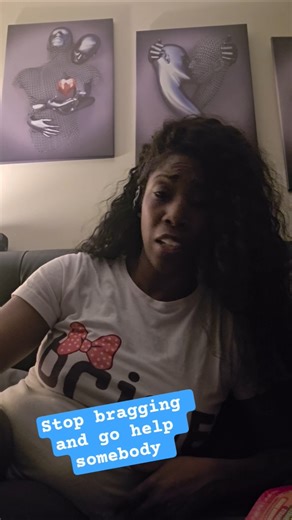 stop bragging and go help somebody! #Nickey #Subscribe