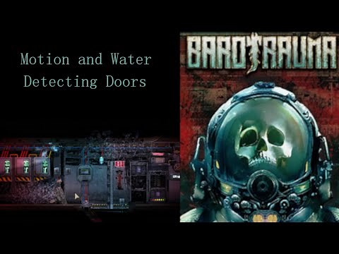 Barotrauma - Motion and Water detecting doors