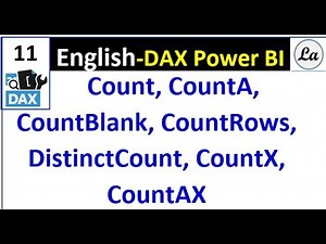 Power BI | COUNT , COUNT, COUNTA, DISTINCTCOUNT, COUNTBLANK, COUNTROWS, COUNTX, COUNTAX