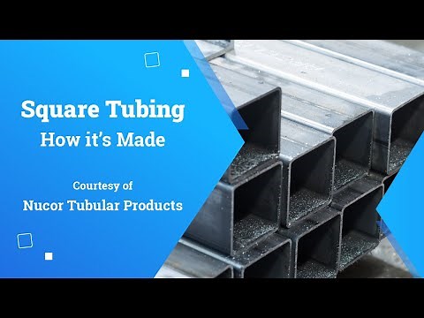 How Square Tubing is Made - Courtesy of Nucor Tubular Products
