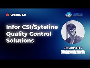 Infor CSI/Syteline Quality Control Solutions - Webinar by Essential Software Solutions