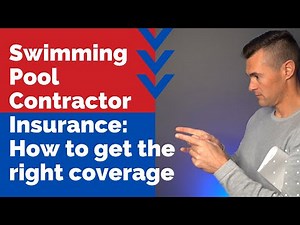 Swimming Pool Contractor Insurance: How to get the right coverage