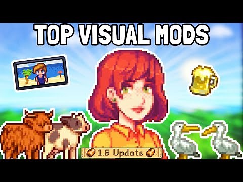 The Best Visual Mods To Use in Stardew Valley 1.6!