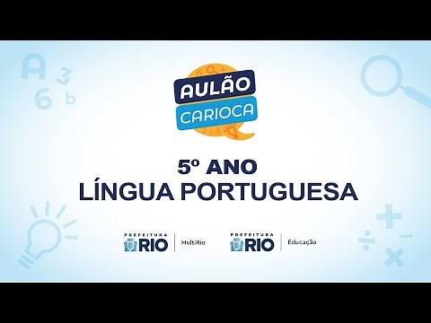 Língua Portuguesa - 5º Ano | 03/04 - 9h | Aulão Carioca
