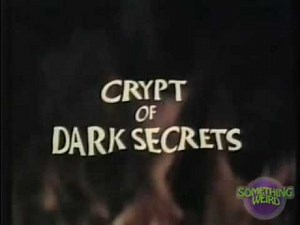 Something Weird Crypt of Dark Secrets