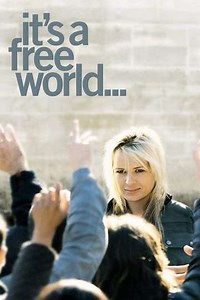 It's a Free World... (2008) - Movie