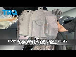 How to Replace Fender Splash Shields 2007-2012 Nissan Altima
