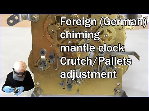 How to adjust German mantle clock Crutch and Pallets