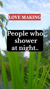 184K views · 232 reactions |  people who shower at night have.......