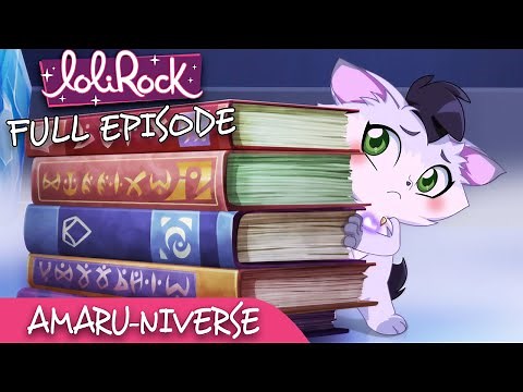 LoliRock : Season 2, Episode 10 - Amaru-niverse 💖 FULL EPISODE! 💖
