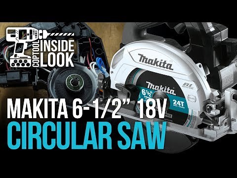 INSIDE LOOK: Makita 18V Subcompact 6-½” Circular Saw #XHS04