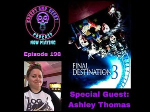 Final Destination 3 with Ashley Thomas