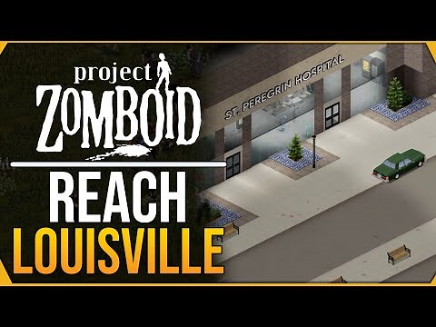 How to reach LOUISVILLE in Project Zomboid! - Build 41 Multiplayer