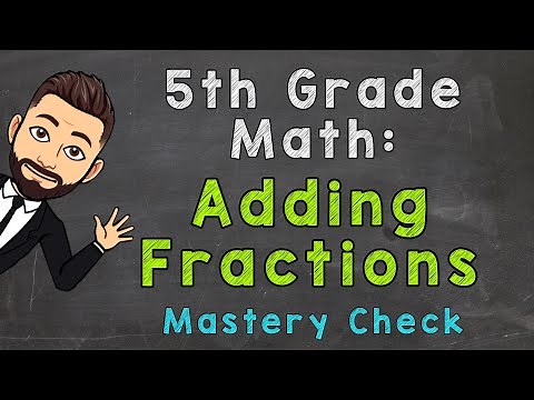 Adding Fractions with Unlike Denominators | 5th Grade Math (Mastery Check)