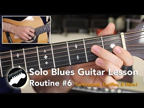 Solo Blues Guitar Lesson, Routine #6 - Licks, Shuffles and Turnarounds