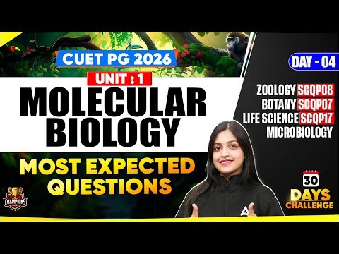 CUET PG 2026 | Zoology, Botany & Life Science| MOLECULAR BIOLOGY |Concept +Most Important Questions