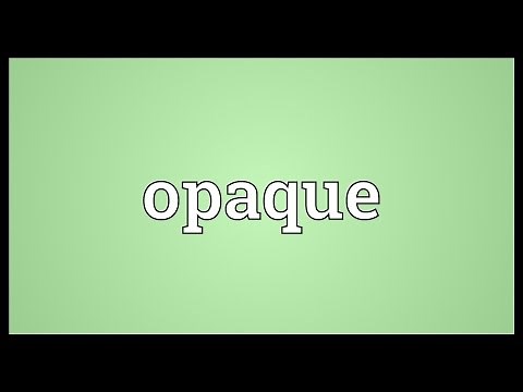 Opaque Meaning