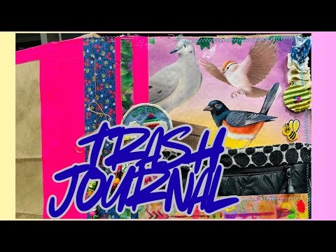 TRASHY ART JOURNAL..USING SCRAPS, PAPER BAGS AND A BIRDSEED BAG