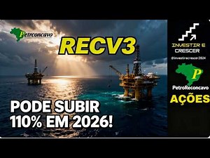 RECV3: BARATA? VEJA O POTENCIAL DA PETRORECONCAVO.