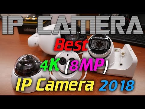 IPcam: Best 4K (8MP) IP camera of 2018 (Demo footage!)