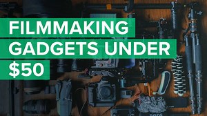 6 Cool Filmmaking Gadgets You Can Get for Less than $50