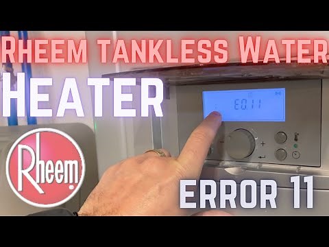 Rheem Tankless Water Heater - Error 11 How to fix