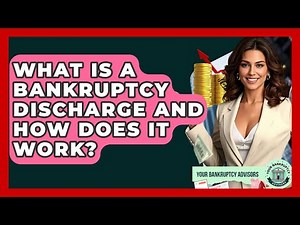 What Is A Bankruptcy Discharge And How Does It Work? - Your Bankruptcy Advisors