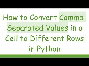How to Convert Comma-Separated Values in a Cell to Different Rows in Python