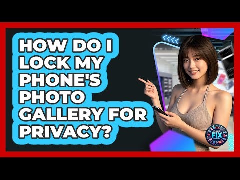 How Do I Lock My Phone's Photo Gallery For Privacy? - Phone Fix and Features