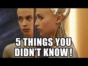 5 AMAZING FACTS About EX MACHINA