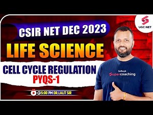 CSIR NET Dec 2023 | Life Science | Cell Cycle Regulation PYQs-1 | Dr.Lalit Sir