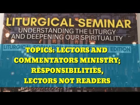 LITURGICAL SEMINAR: LECTORS & COMMENTATORS MINISTRY | HOW TO BE A GOOD LECTOR