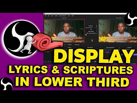 STEP BY STEP: Display Lyrics and Scripture On Lower Third In OBS