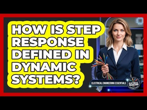 How Is Step Response Defined In Dynamic Systems?