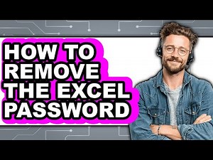 How to Remove the Excel Password - Easy Guide
