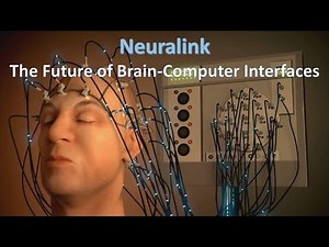 Neuralink: The Future of Brain Computer Interfaces