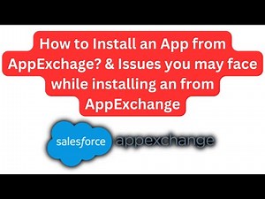 Salesforce AppExchange, Installing an App and Issues you may face