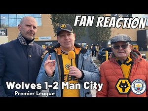 LIVID 🤬 Wolves 1-2 Man City Instant Fan Reaction | Premier League