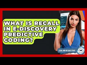 What Is Recall In e-Discovery Predictive Coding? - Legal And HR SaaS Stack