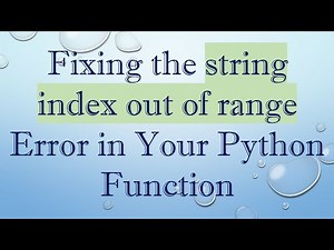 Fixing the string index out of range Error in Your Python Function