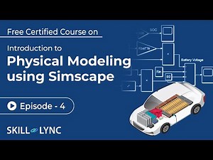 Physical Modeling in Simscape with Simulink & MATLAB: Beginner to Advanced | Ep 4 | Skill-Lync
