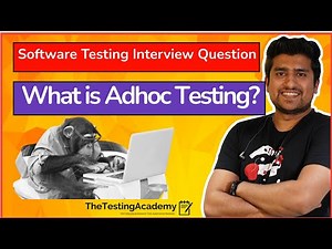 What is Adhoc Testing? || Software Testing Interview Questions and Answers
