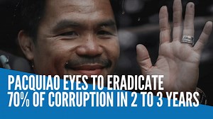 Sen. Manny Pacquiao says that if he is elected president, he will eradicate 70% of corruption in the government in 2 to 3 years. | INQUIRER.net