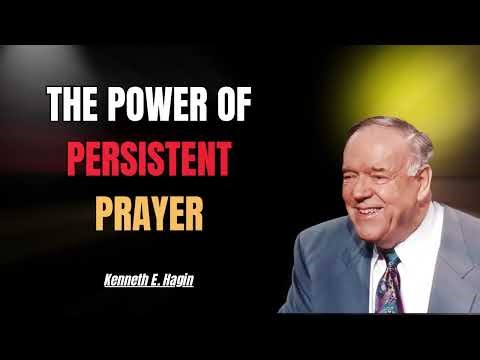 The Power of Persistent Prayer | Kenneth E. Hagin 2025