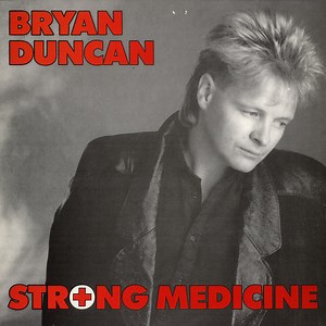 Bryan Duncan - Strong Medicine