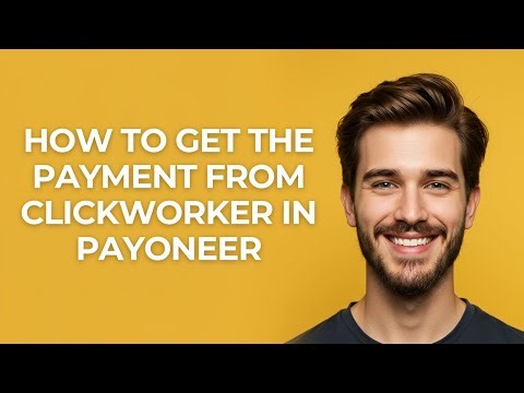 How to Get The Payment From Clickworker In Payoneer - GUIDE!