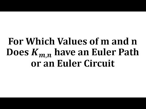 For Which Values of m and n Does K_m,n have an Euler Path or an Euler Circuit