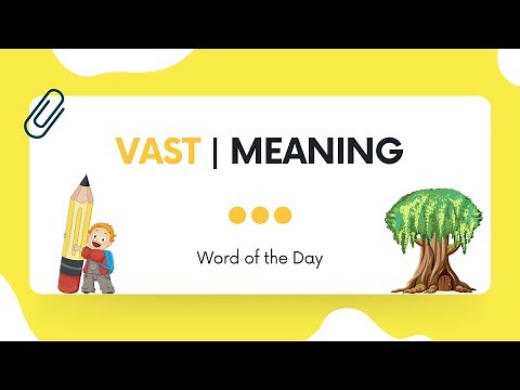 Vast- Definition & Meaning | Vast Meaning | Word of the day | Vocabular Building | Vast Example